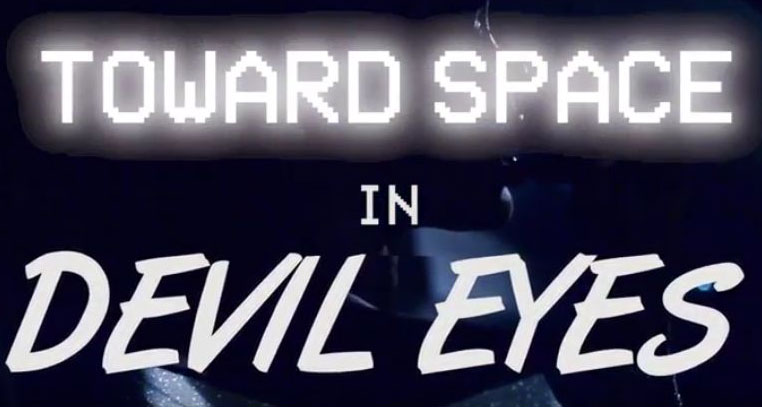 Toward Space release “Devil Eyes” video – Veglam