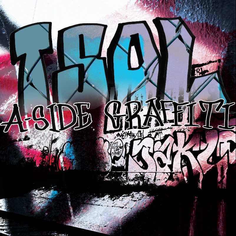 T.S.O.L. “A-Side Graffiti” – Veglam