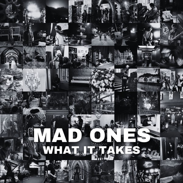Mad Ones “What It Takes” – Veglam